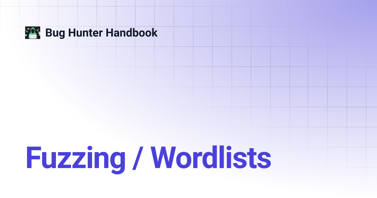 Fuzzing Wordlists Bug Hunter Handbook